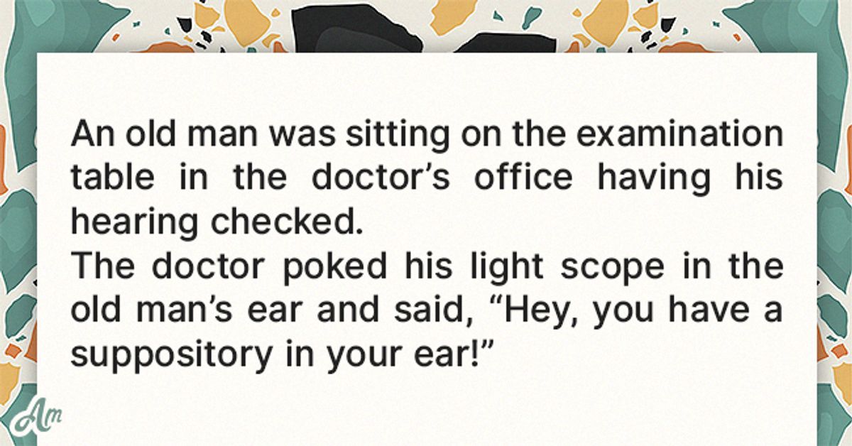 Daily Joke: A Doctor Finds a Suppository in His Patient's Ear