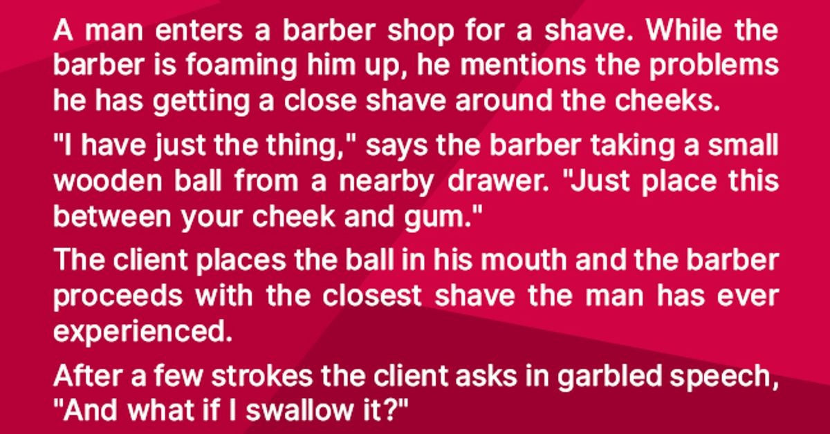 Daily Joke: Man Tells the Barber about the Problems He Has Getting a ...