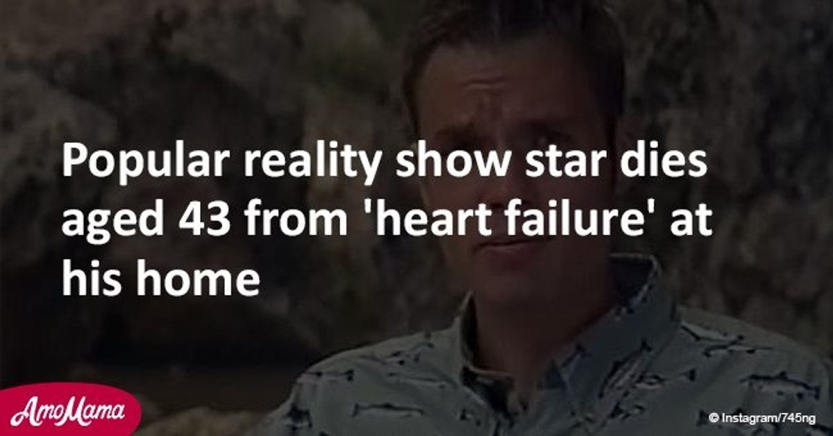 Popular reality show star dies aged 43 from 'heart failure' at his home
