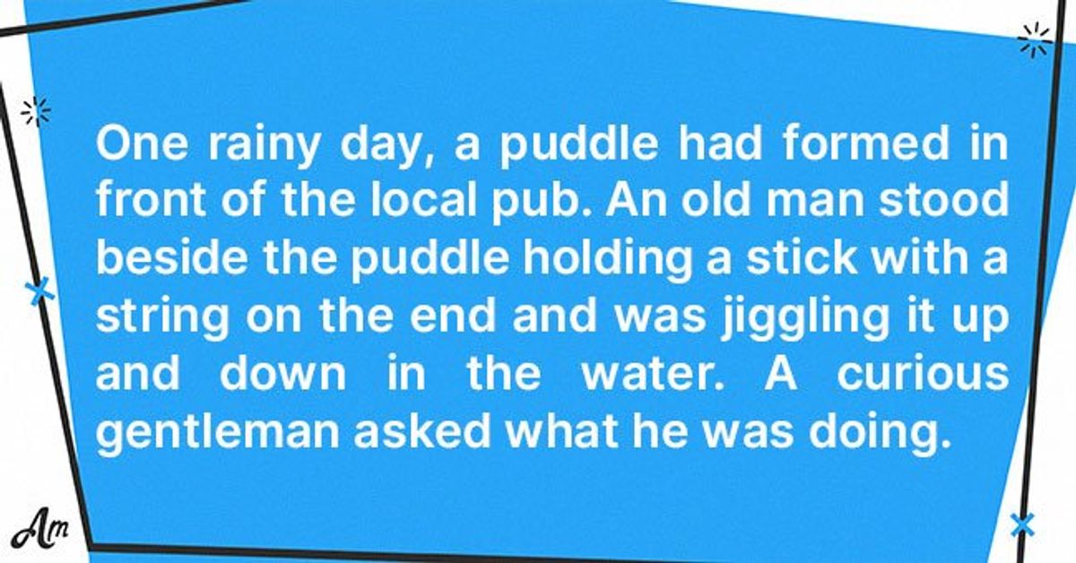 Daily Joke: An Old Man Was Fishing in a Puddle