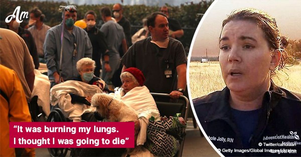 Nurses risked their lives fleeing California wildfire to save their ...