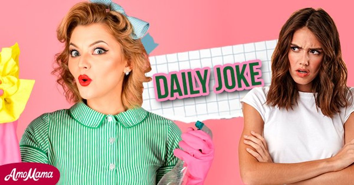 Daily Joke: Housekeeper Says She's Better Than Her Homeowner