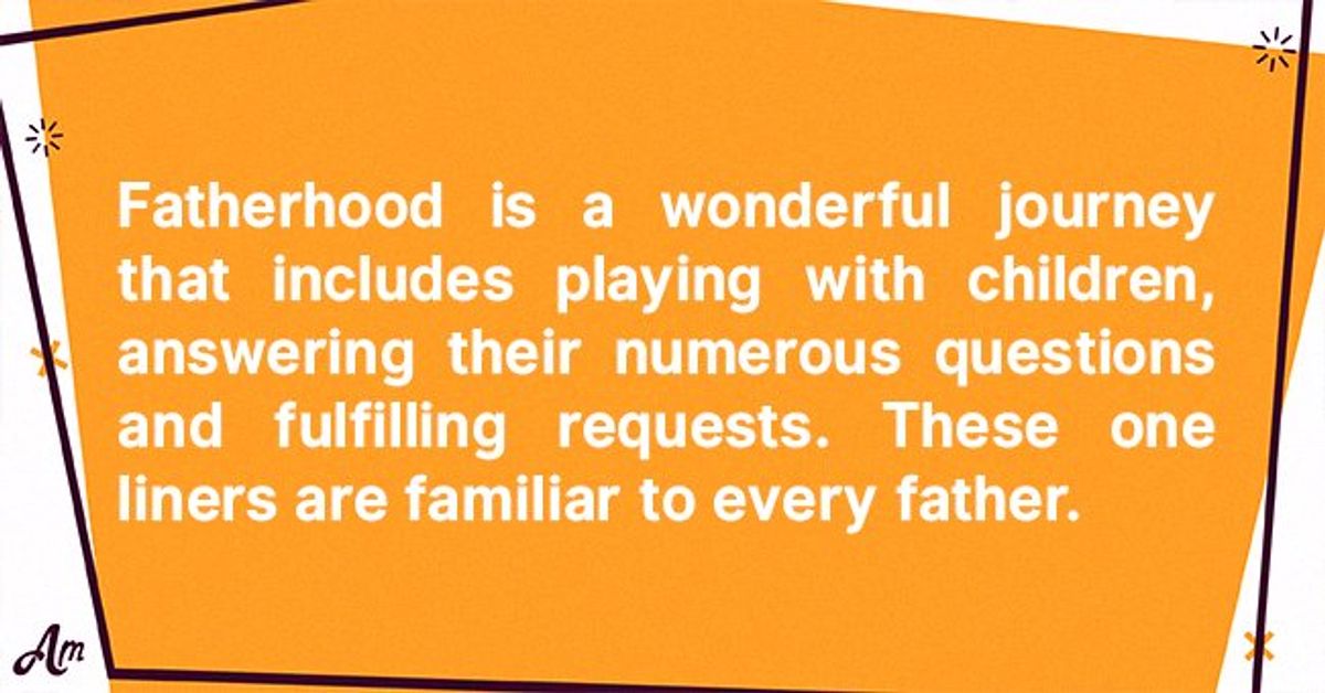 Daily Joke: One Liners Every Father Has Said at Least Once in a Lifetime