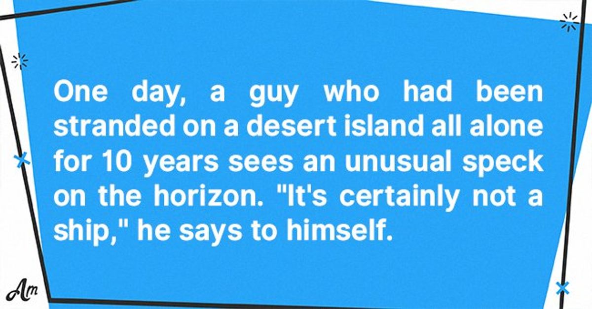 Daily Joke: A Man Was Stranded on a Desert Island for 10 Years
