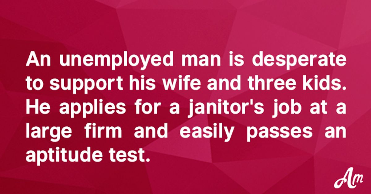 Here's How an Unemployed Father of Three Didn't Get the Job of Janitor ...