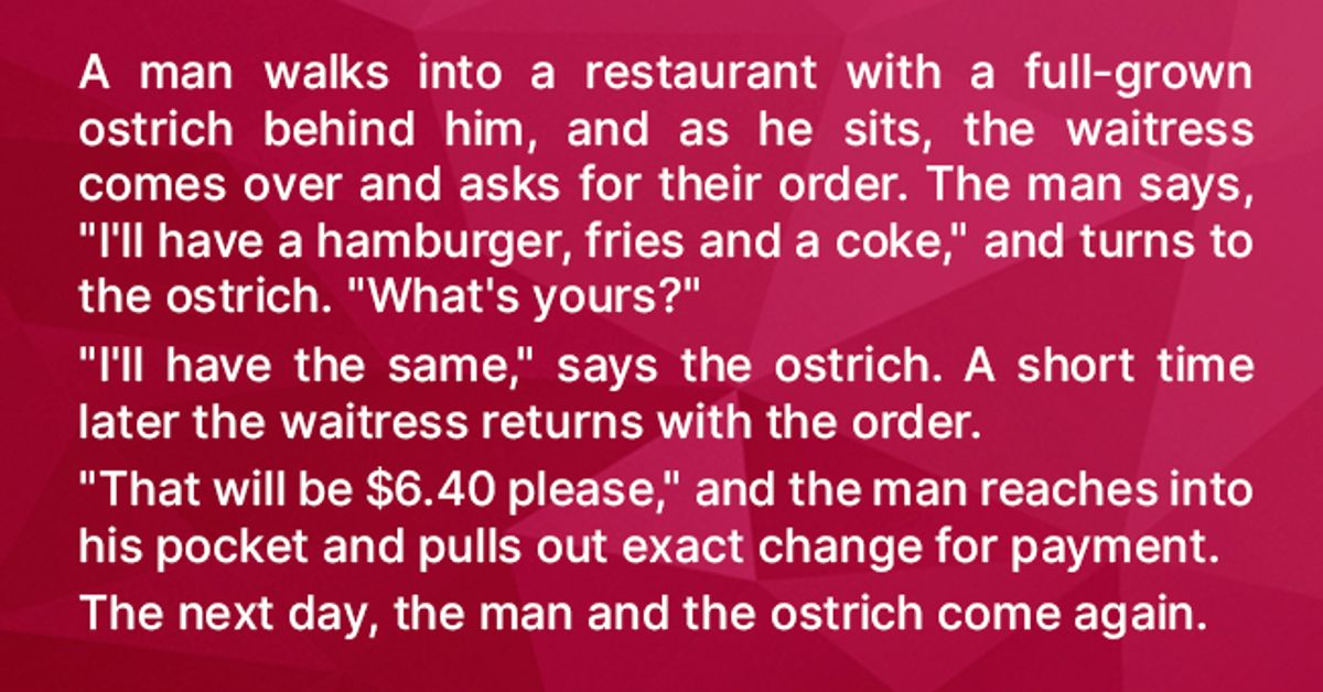 Daily Joke: Man Walks into a Restaurant with a Full-Grown Ostrich ...