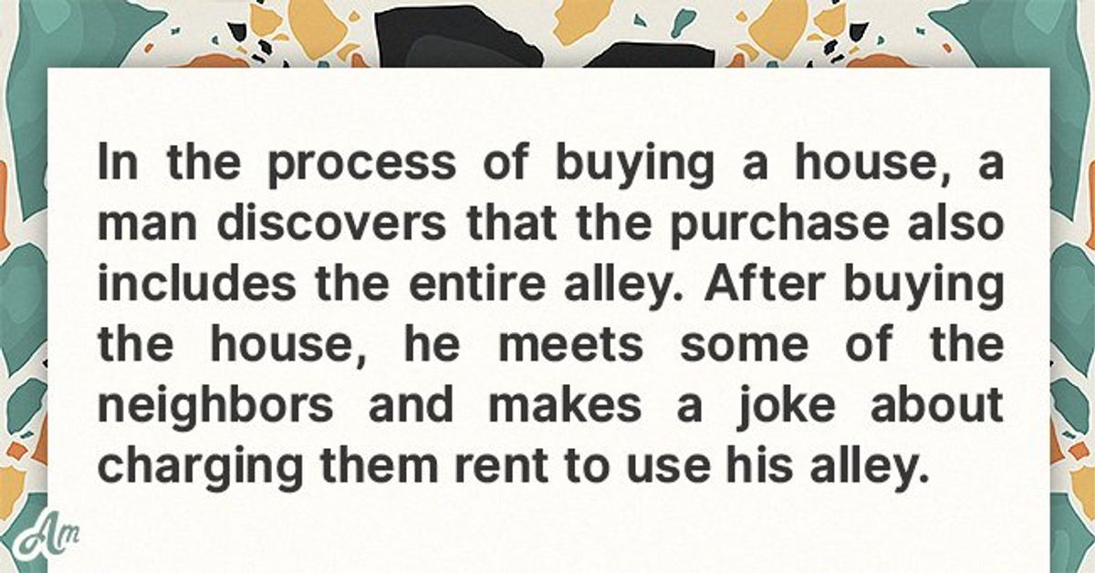 Story of the Day: Man Buys a House and Finds Out He Owns the Entire ...