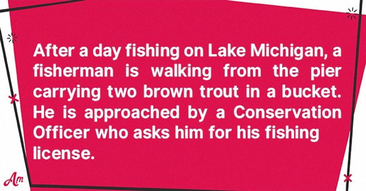 Daily Joke: Fisherman Meets Conservation Officer Who Asks to See His ...