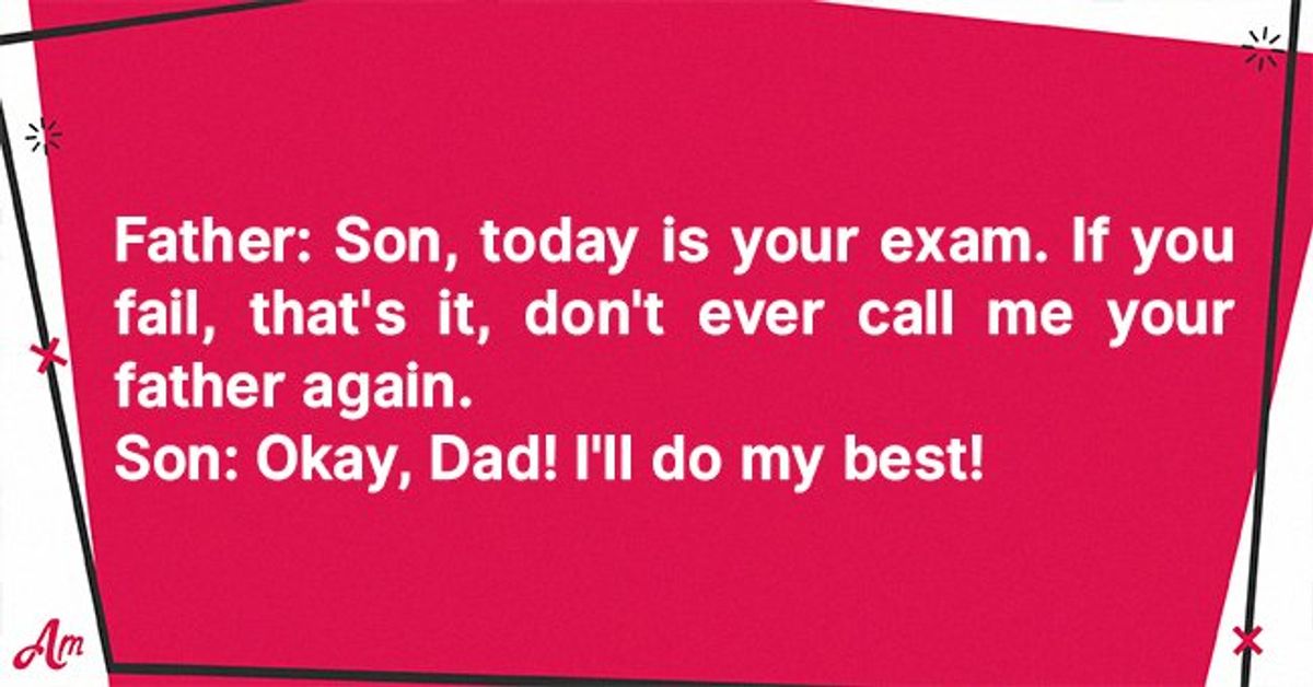 Daily Joke: Son Returns Home to His Dad after Taking an Exam