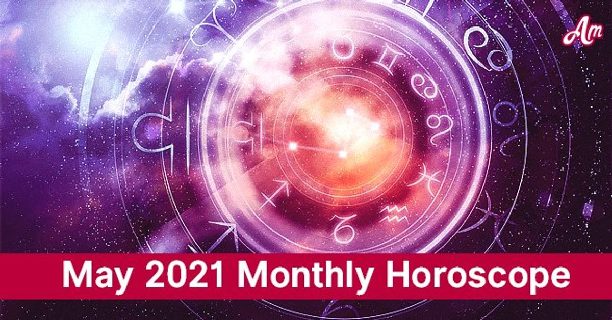 May 2021 Monthly Horoscope for Every Zodiac Sign — Mercury Retrograde ...