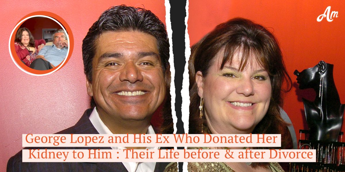 George Lopez’s Wife Gave Him Her Kidney Yet He Cheated on Her Years ...